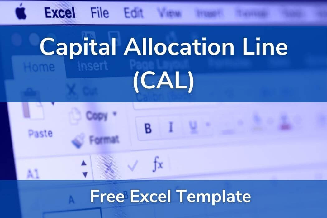 Capital Allocation Line (CAL) – Excel Template • 365 Financial Analyst