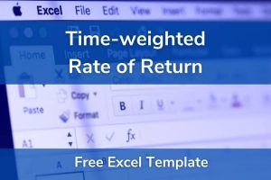 Time-weighted Returns – Excel Template • 365 Financial Analyst